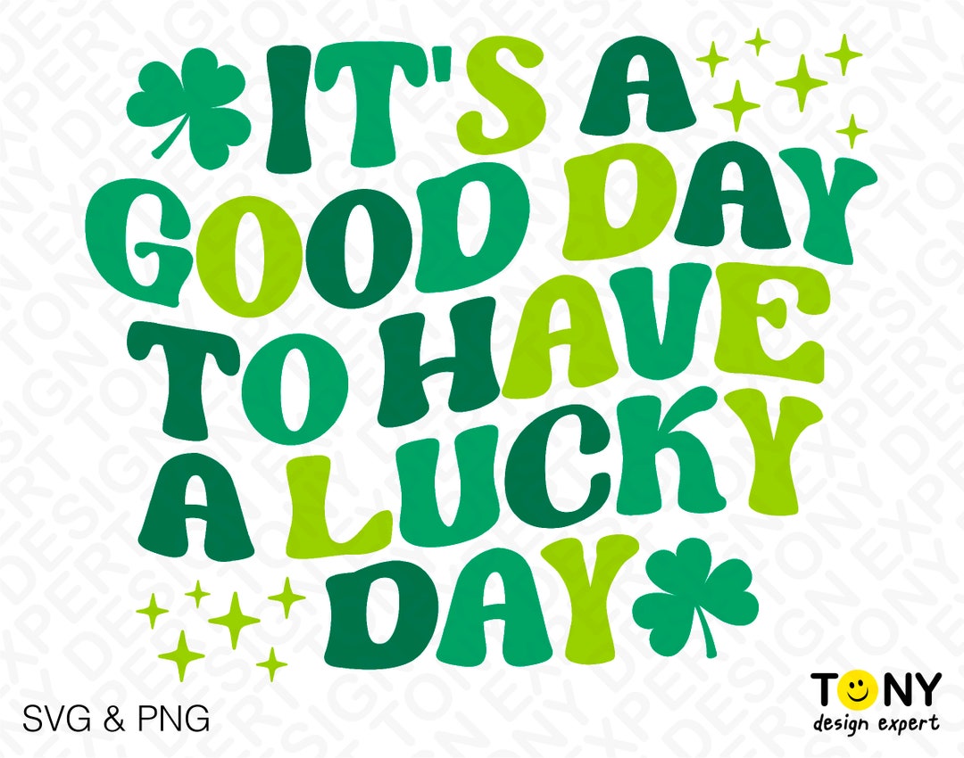 It's a Good Day to Have a Lucky Day Svg Png, St Patricks Day Trendy ...