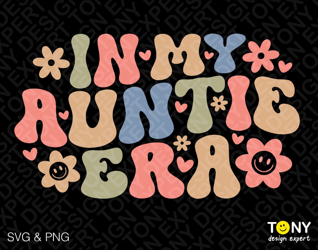 In My Auntie Era Svg Png, Aunt Era Svg, Cool Aunt Svg, Trendy Groovy ...