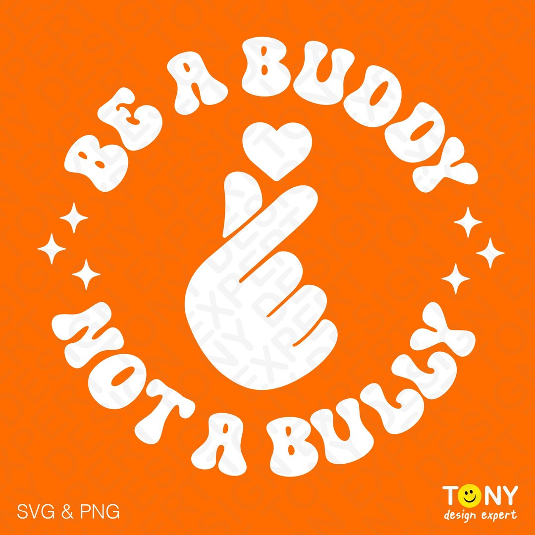 Be Buddy Not Bully SVG PNG: Anti Bullying Awareness Positive Kindness ...