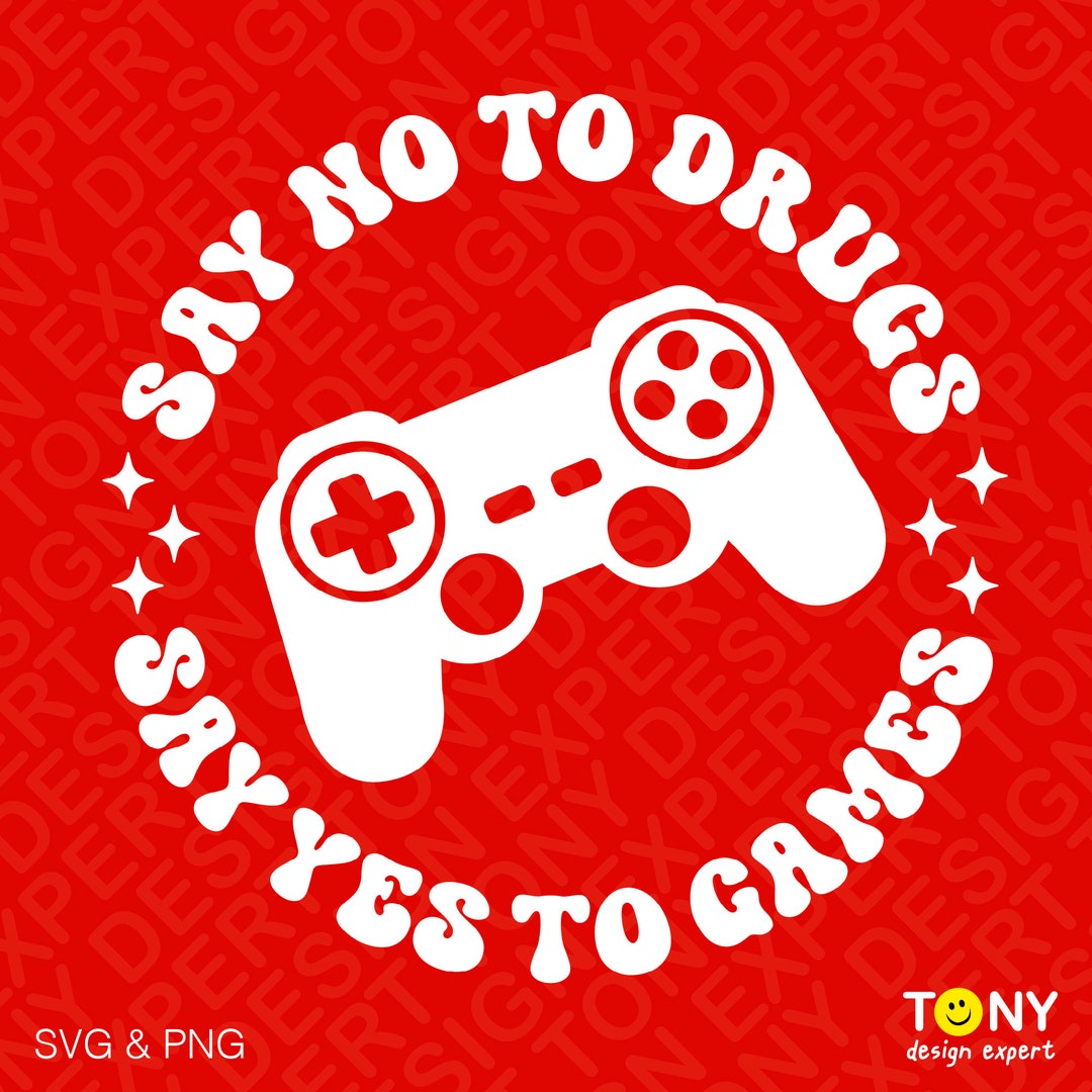 3 Colour Bundle, Say No to Drugs Svg Png, Say Yes to Games Svg, Trendy ...