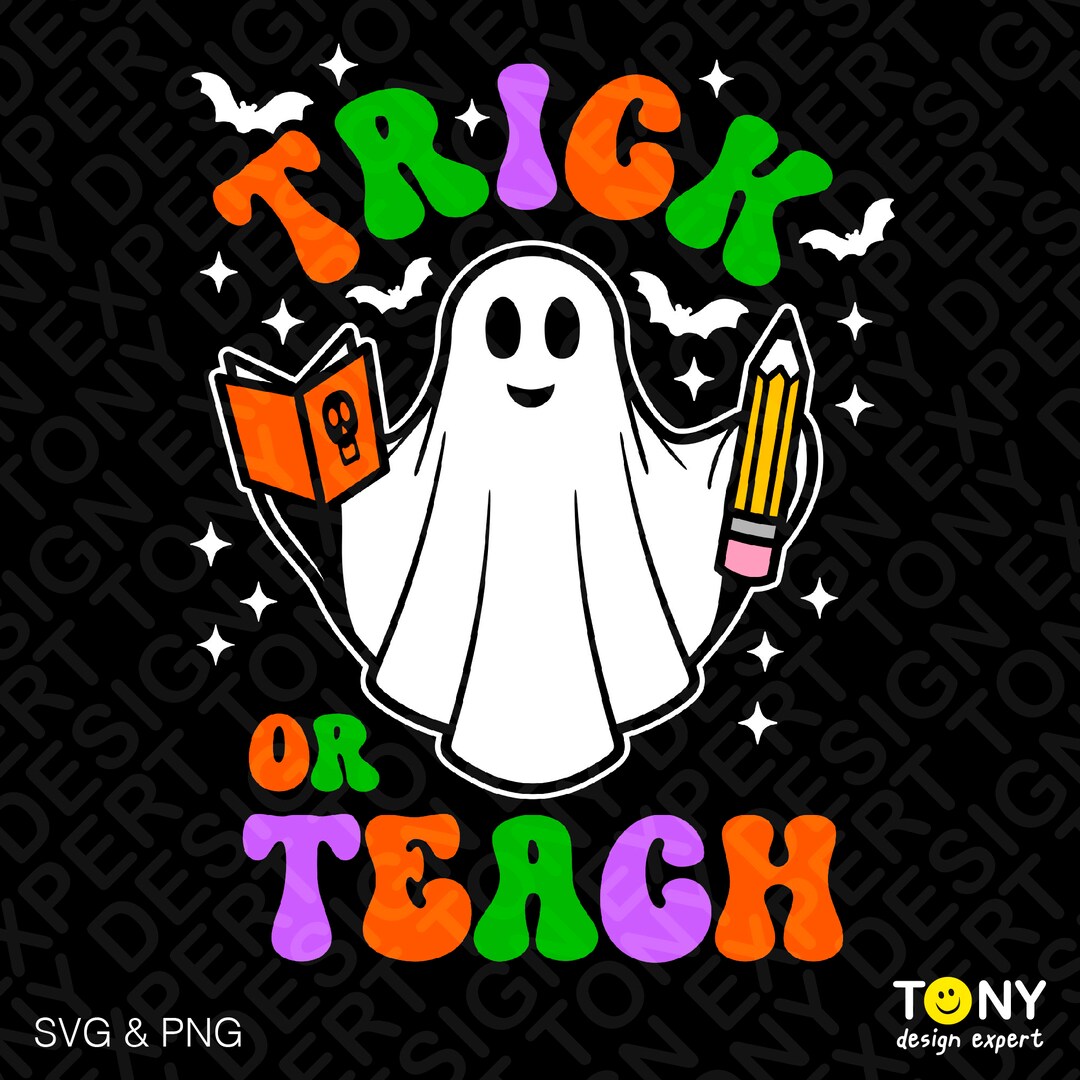 Trick or Teach Svg Png, Halloween Teacher Svg, Spooky Teacher Svg ...