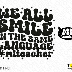 We All Smile in the Same Language Svg Png, ML Teacher Svg, Trendy Retro ...