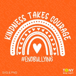 Kindness Takes Courage Svg Png, End Bullying Svg, Anti Bullying Svg ...