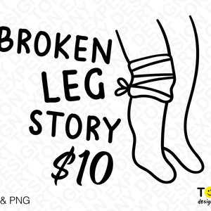 Broken Leg Story Svg Png, Broken Svg, Recovery Mode on Svg, Funny ...