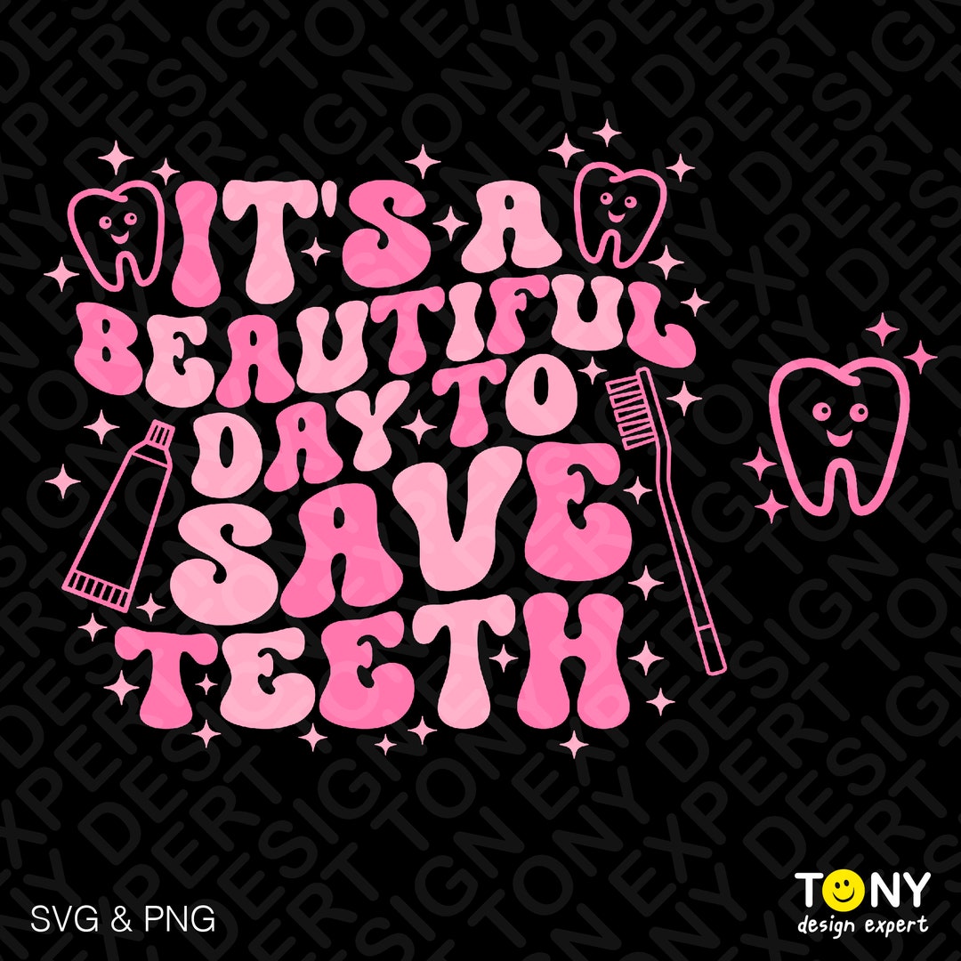 It's A Good Day to Save Teeth Svg Png, Dentist Svg, Dental Svg, Trendy ...