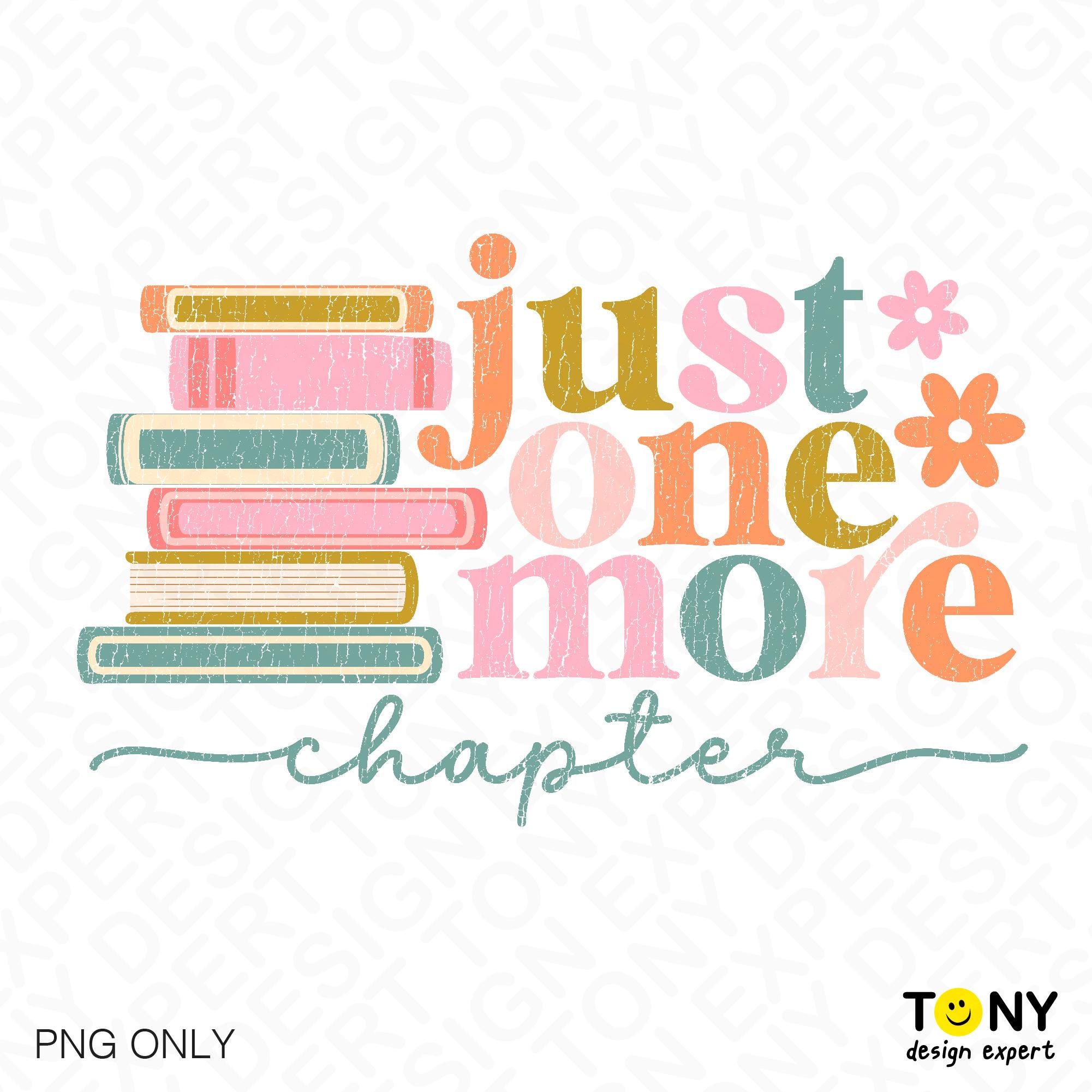 Just One More Chapter Png, Book Lover Png, Book Quote Png, Funny ...
