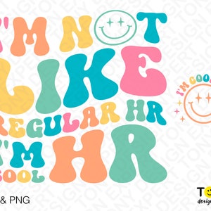 I'm Not Like Regular HR Svg Png, I'm Cool HR Svg Front Pocket Include ...