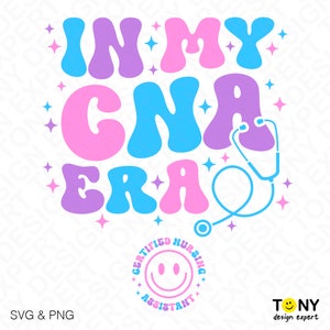 3 Colour in My CNA Era Svg Png, Funny Nurse Appreciation Gift Idea ...
