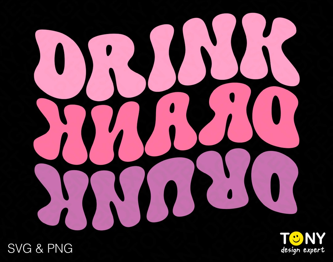 Drink Drank Drunk Svg Png, Alcohol Drinking Svg, Trendy Retro Groovy ...