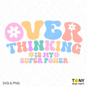 Overthinking is My Superpower Svg Png, Self Love Svg, Mental Health Svg ...