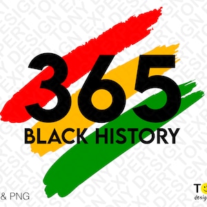 365 Black History Svg Png, 365 Days A Year Svg, Black History Month ...