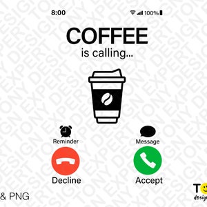 Coffee is Calling Svg Png, Incoming Call Svg, Coffee Svg, Funny Coffee ...