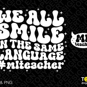 We All Smile in the Same Language Svg Png, ML Teacher Svg, Trendy Retro ...