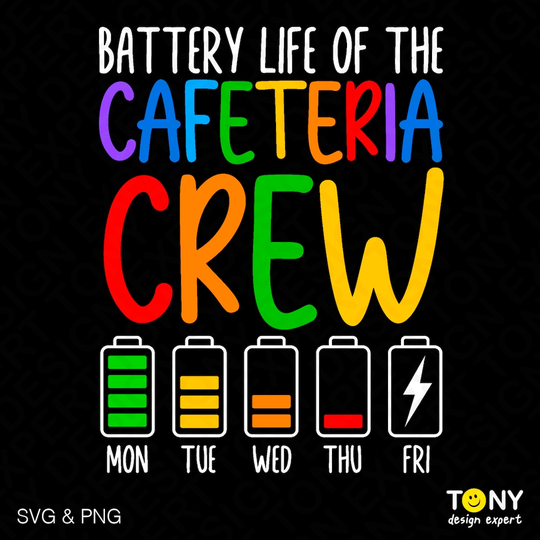 Battery Life of Cafeteria Crew Svg Png, Funny Cafeteria Worker Svg ...