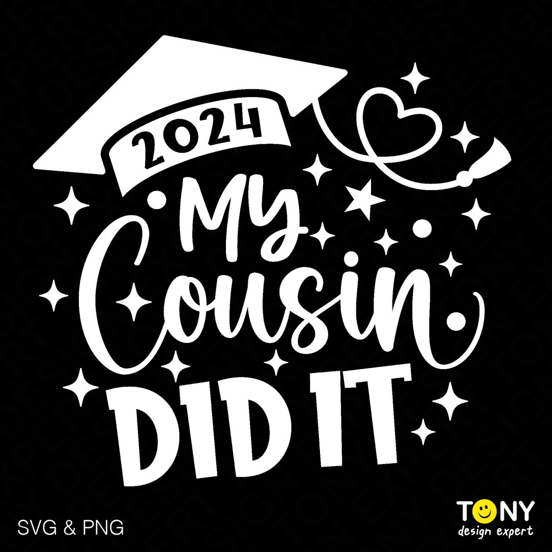 2024 My Cousin Did It Svg Png, Graduate Svg, Graduation Svg, Proud ...