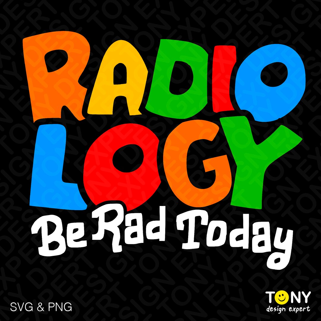 4 Colour Radiology Be Rad Today Svg Png, Radiology Svg, Rad Tech Svg ...