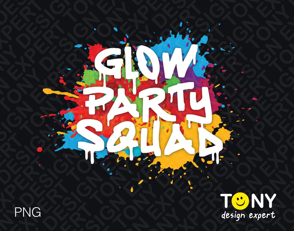 Glow Party Squad Png Let's Glow Party Png Colorful Paint - Etsy