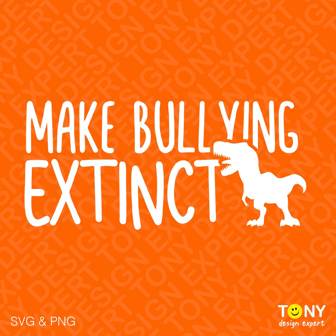 Make Bullying Extinct Svg Png, Anti Bullying Svg, End Bullying Svg ...