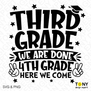 Third Grade We Are Done 4th Grade Here We Come Svg Png, Funny Graduate ...