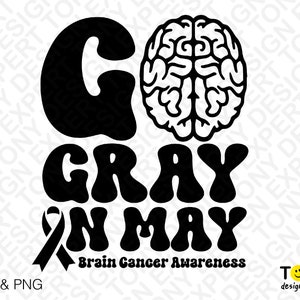 Go Gray in May Svg Png, Brain Cancer Awareness Svg, Gray Ribbon Svg ...