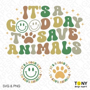 It's A Good Day to Save Animals Svg Png, Pet Lover Svg, Rescue Pet Svg ...