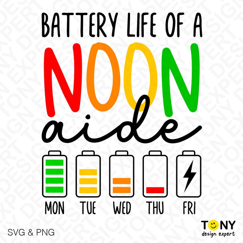 Battery Life of A Noon Aide Svg Png, School Lunch Aide Svg, Funny ...