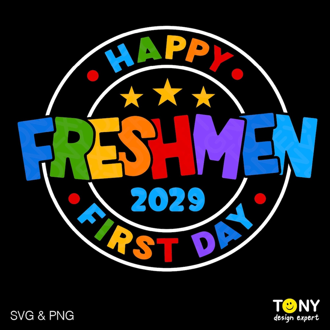 Happy First Day Freshmen 2029 Svg Png, Funny Freshmen 2029 Svg, Trendy ...