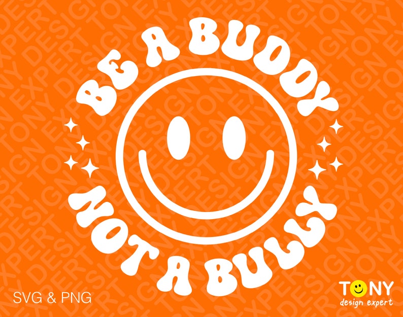 Be A Buddy Not A Bully SVG PNG: Anti-bullying Awareness Design (digital ...
