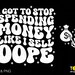 2 Bundle, I Got to Stop Spending Money Like I Sell Dope Svg Png, Dope ...