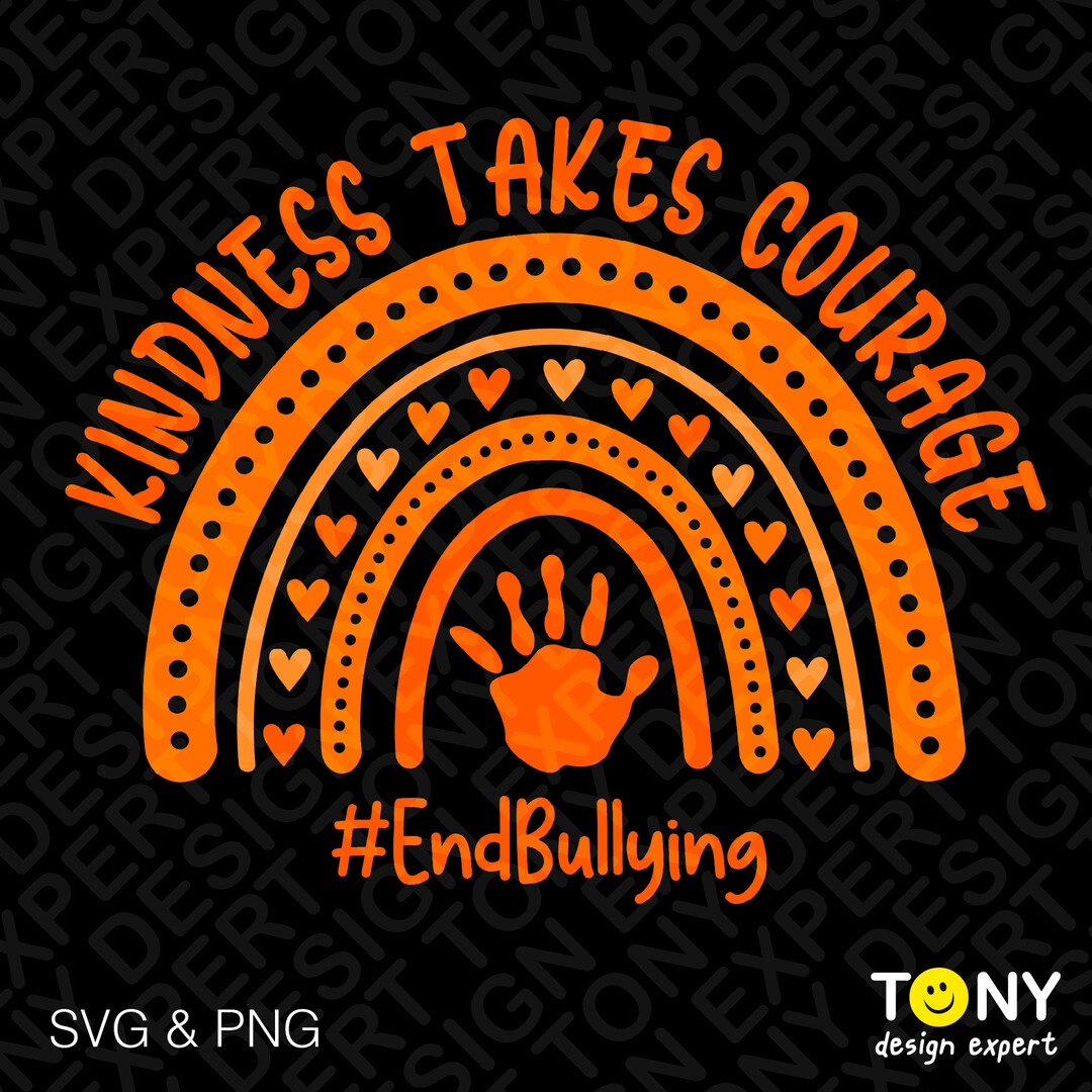 Kindness Takes Courage Svg Png, End Bullying Svg, Anti Bullying Svg ...