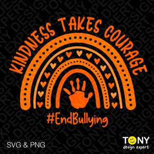 Kindness Takes Courage Svg Png, End Bullying Svg, Anti Bullying Svg ...