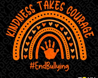 Kindness Takes Courage SVG PNG, End Bullying Svg, Anti Bullying Svg ...