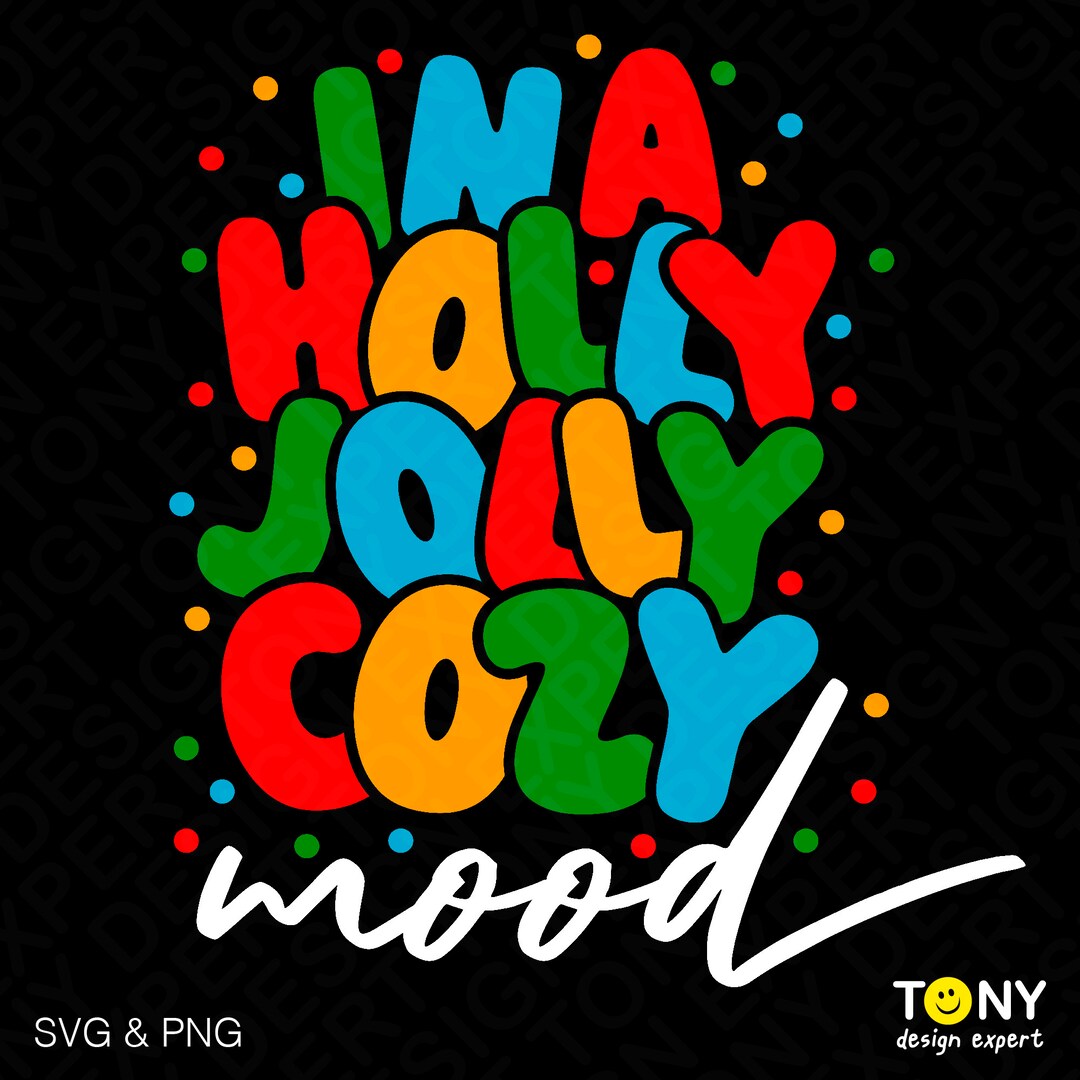 2 Colour in A Holly Jolly Cozy Mood Svg Png, Funny Christmas Holly ...