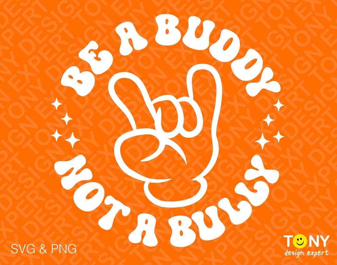 Be A Buddy Not A Bully Svg Png, Stop Bullying, End Bullying Svg, Trendy ...