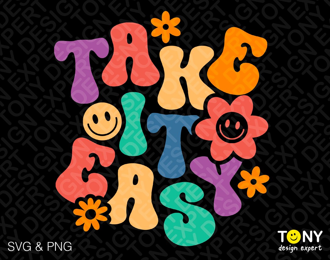 Take It Easy Svg Png, Motivational Svg, Positive Svg, Self Love Svg ...