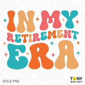In My Retirement Era Svg Png, Funny Retired Teacher Svg, Officially ...