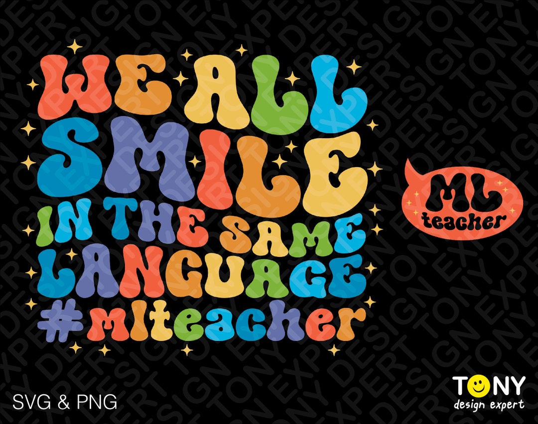 We All Smile in the Same Language Svg Png, ML Teacher Svg, Trendy Retro ...