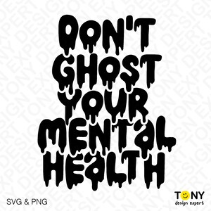 Don't Ghost Your Mental Health Svg Png, School Psychologist Therapist ...