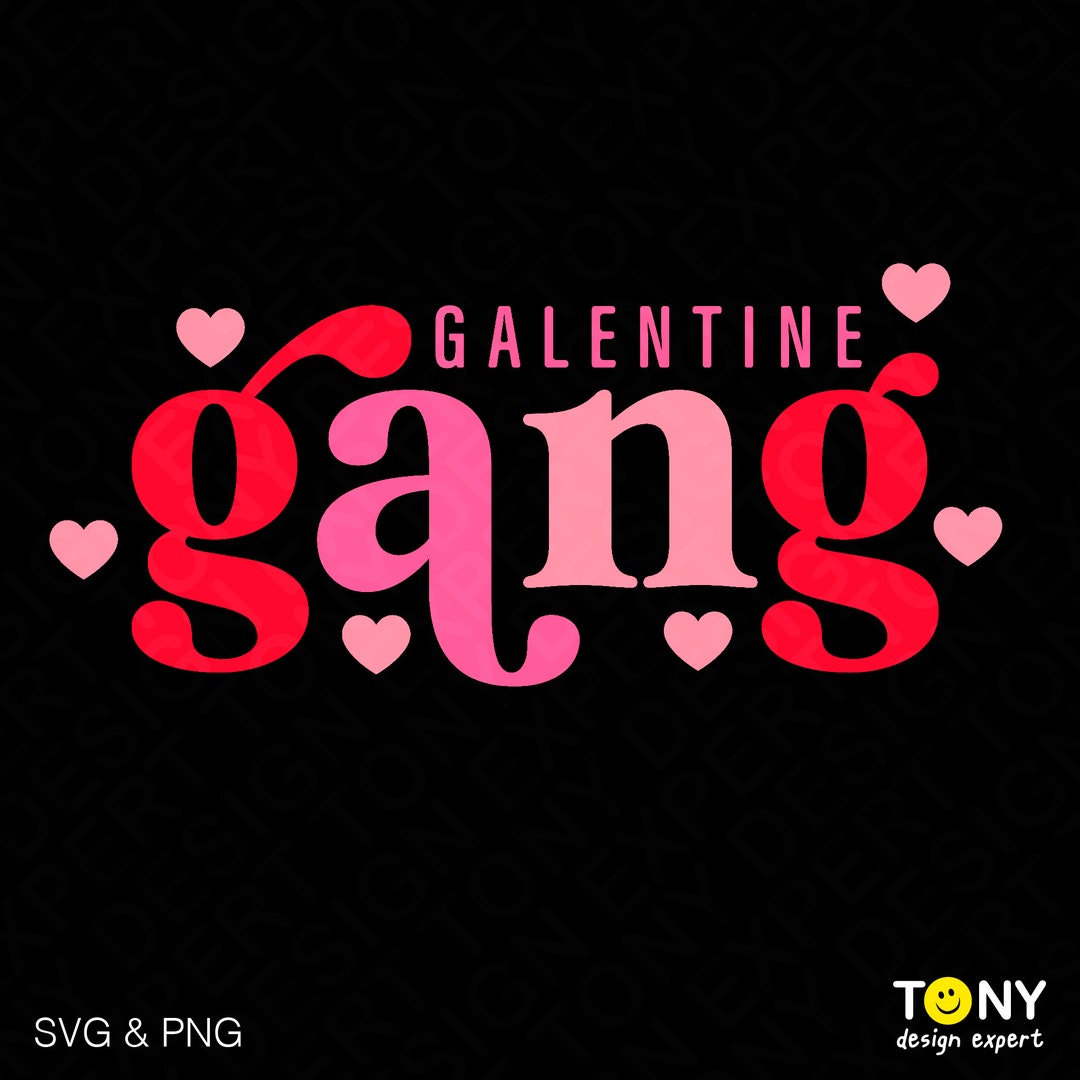 Galentine Gang Svg Png, Galentine Vibes Svg, Galentine Squad Svg, Funny ...