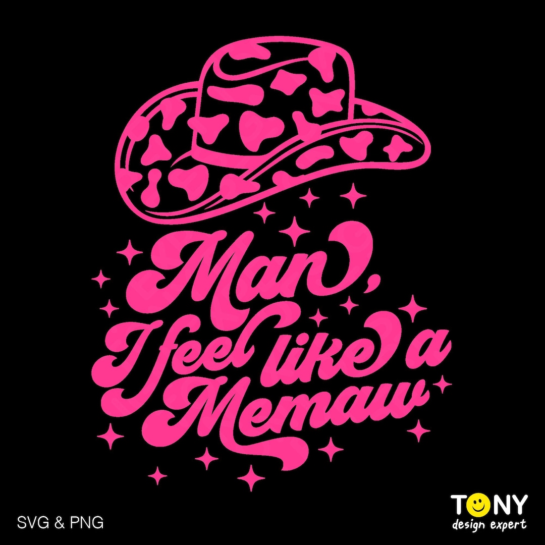 Man I Feel Like A Memaw Svg Png, Country Memaw Svg, Western memaw Svg ...