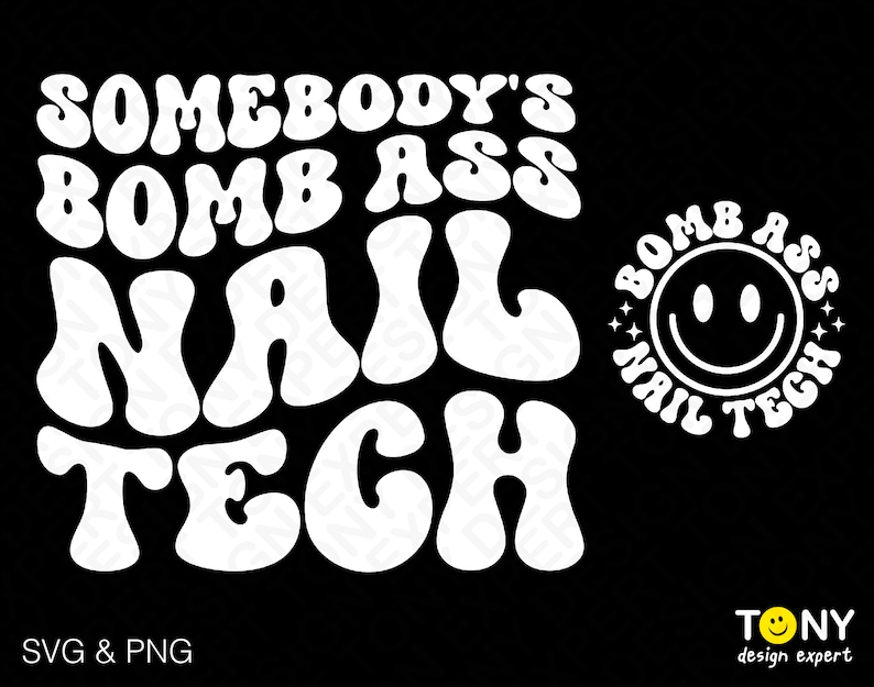 Somebody's Bomb Ass Nail Tech Svg Png, Nail Artist Svg, Front Back ...