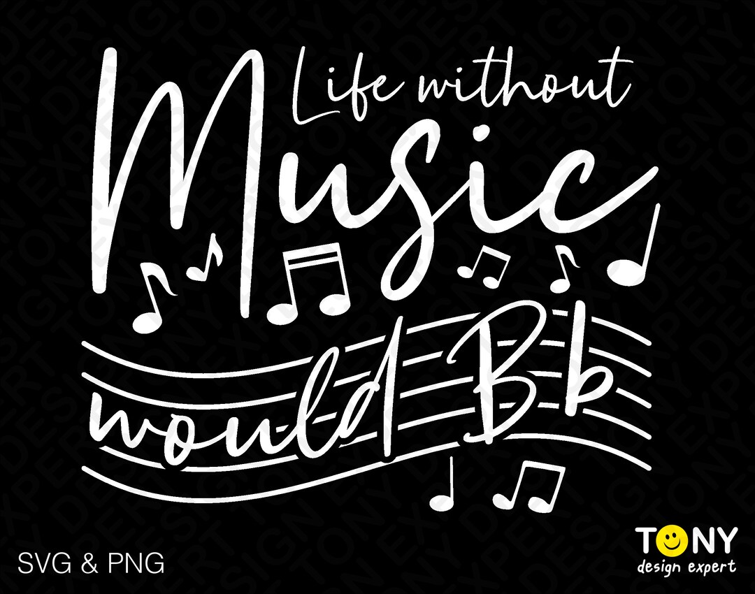 Life Without Music Would Be Flat Svg, Musician Png, Funny Sarcastic ...