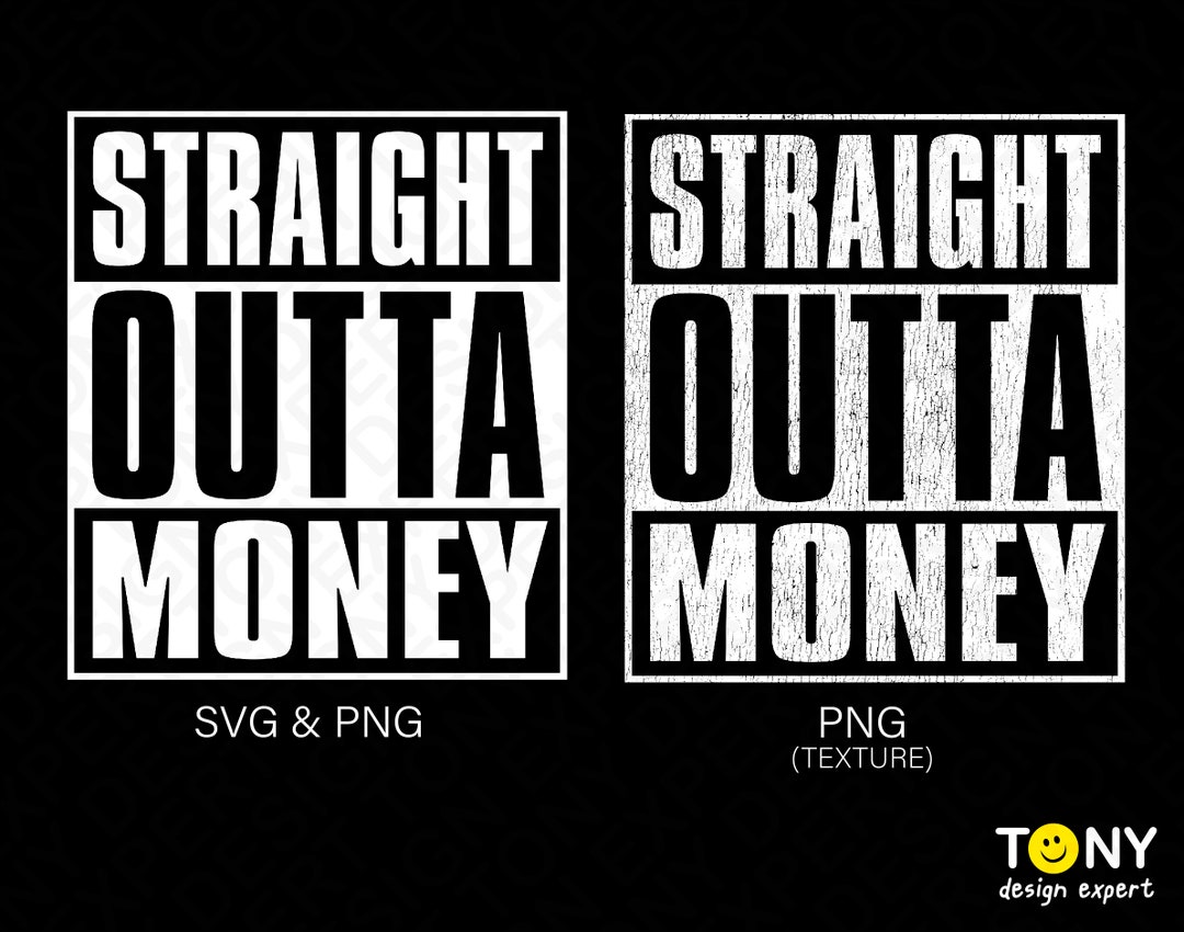 2 Bundle, Straight Outta Money Png Svg, Straight Outta Svg, Funny Money ...
