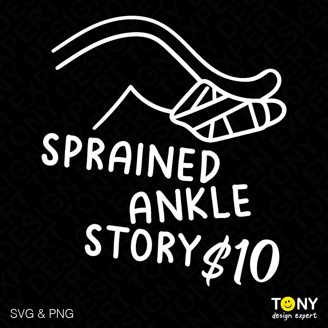 Sprained Ankle Story Svg Png, Sprained Svg, Recovery Mode on Svg Funny ...