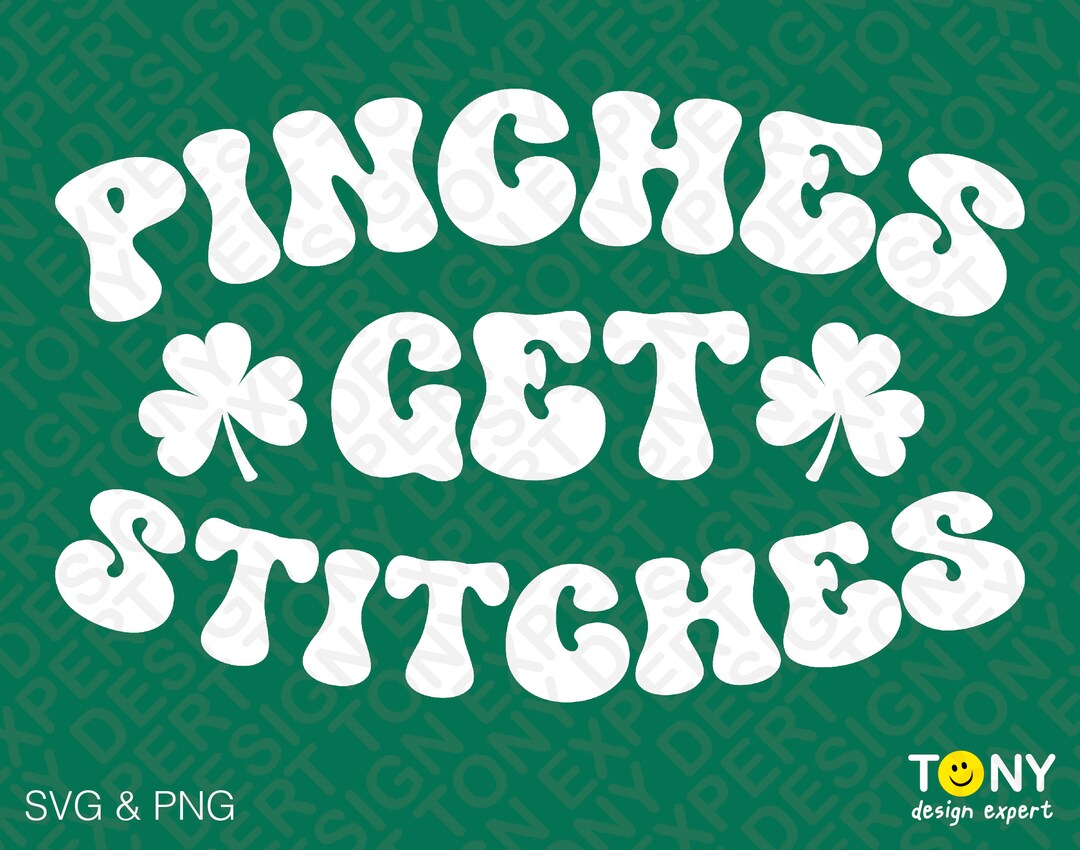 Pinches Get Stitches Svg Png, Shamrock Svg, Funny St Patricks Day ...