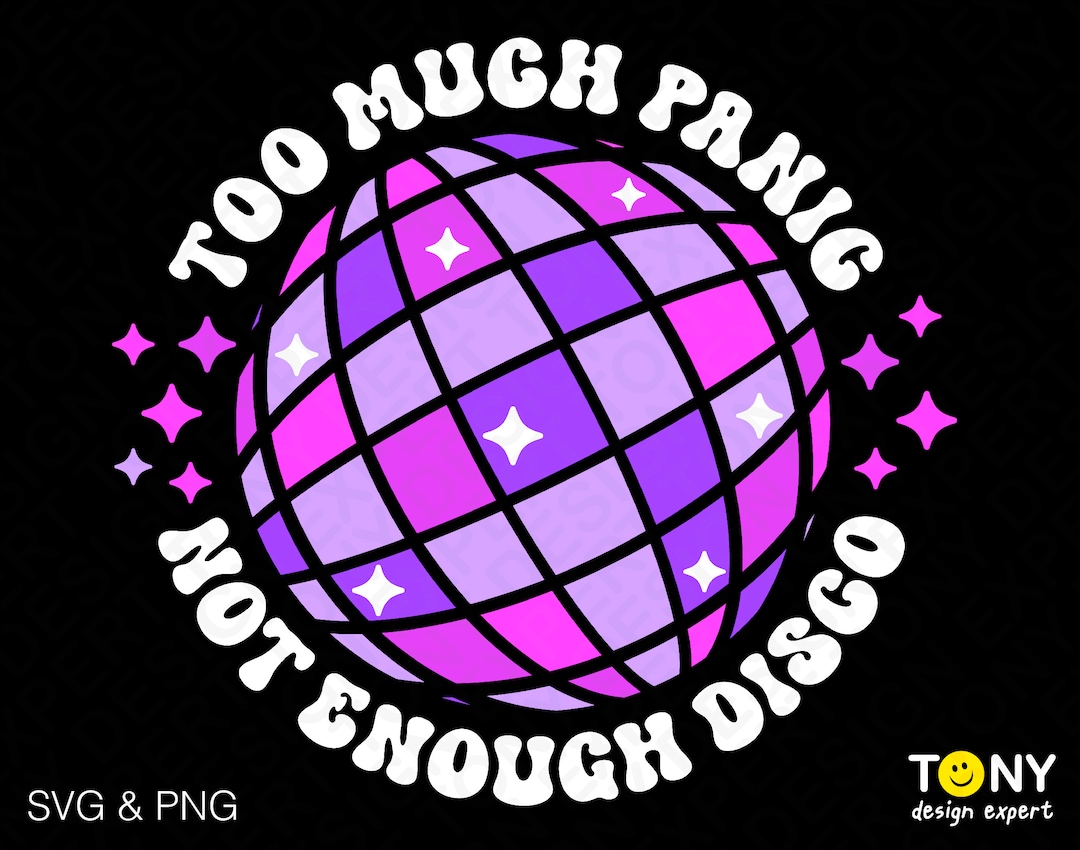Too Much Panic Not Enough Disco Svg Png, Funny Anxiety Mental Health ...