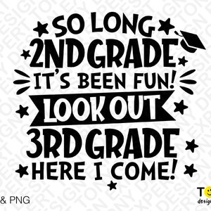 So Long 2nd Grade It's Been Fun 3rd Grade Here I Come Svg Png, Graduate ...