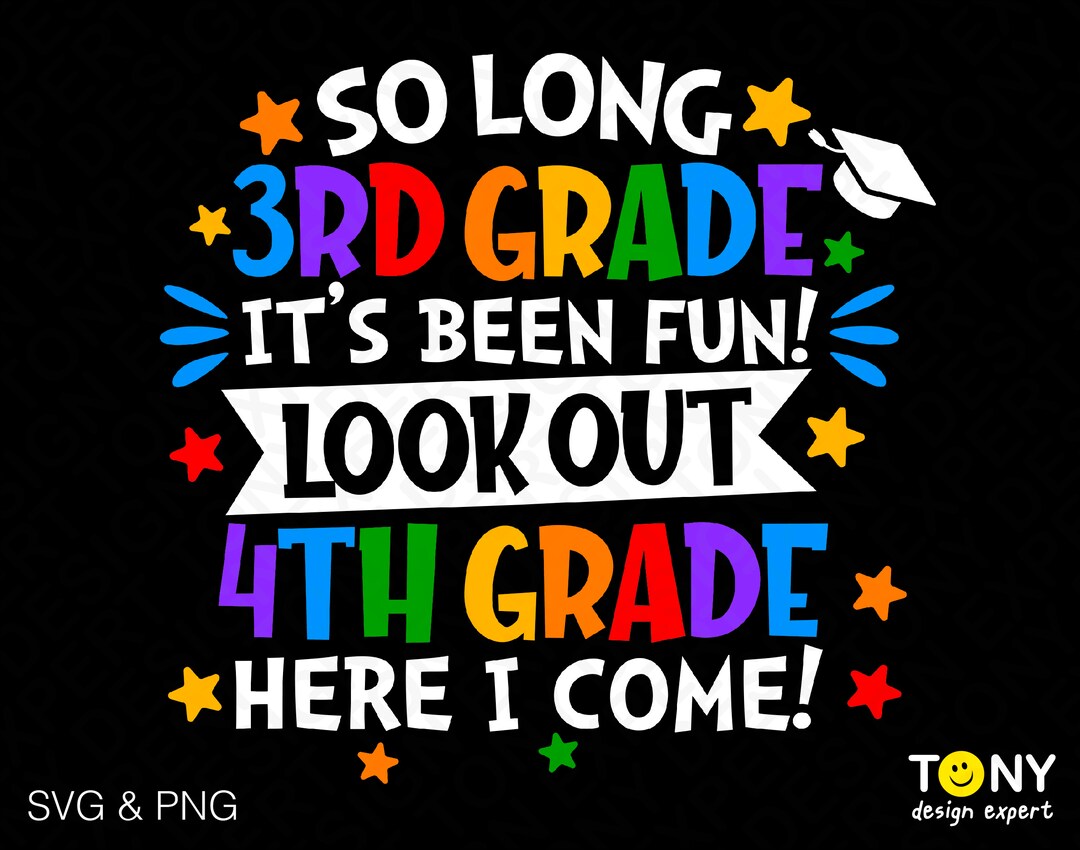 So Long 3rd Grade It's Been Fun 4th Grade Here I Come Svg Png, Graduate ...