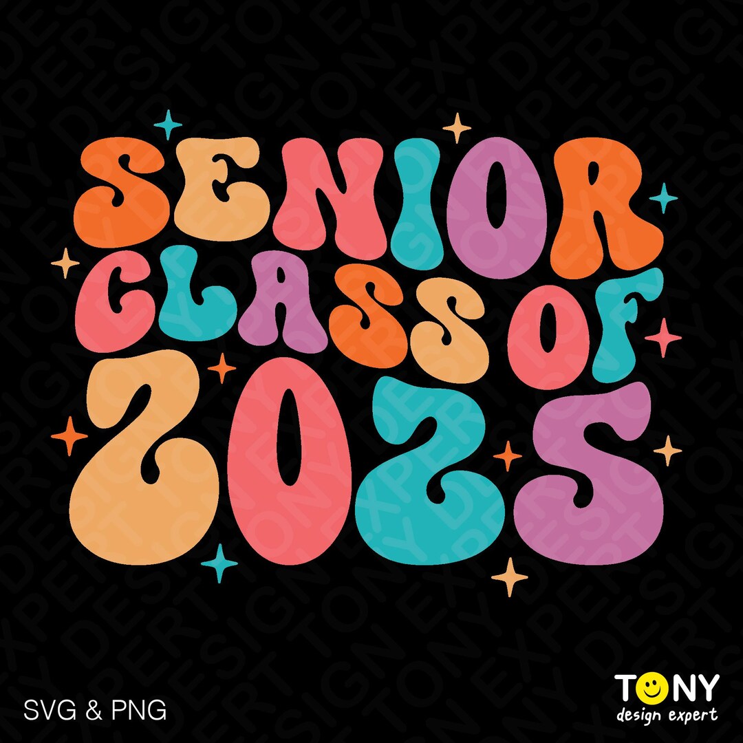 Senior Class of 2025 Svg Png, Senior Svg, 2025 Graduate Svg, Trendy ...