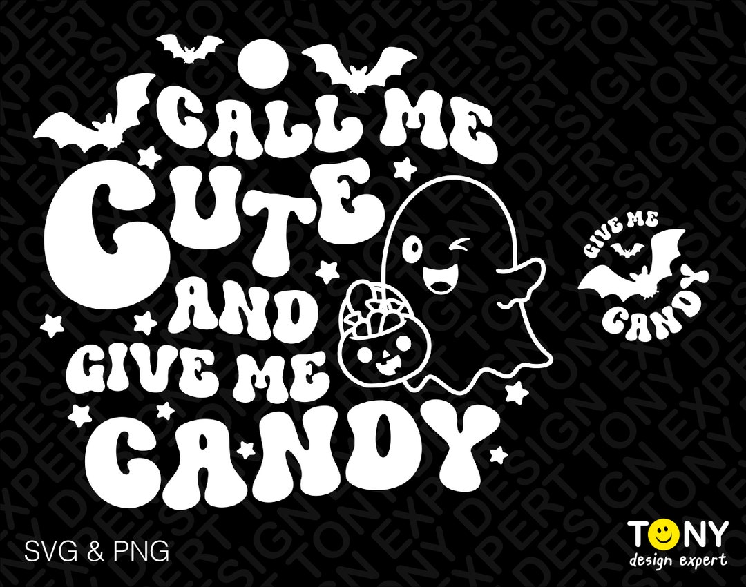 Call Me Cute and Give Me Candy Svg Png, Funny Halloween Ghost Svg ...